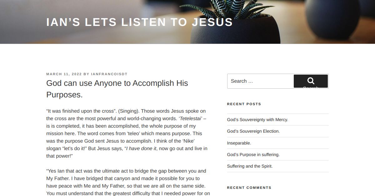 God can use Anyone to Accomplish His Purposes. – Ian’s lets listen to Jesus