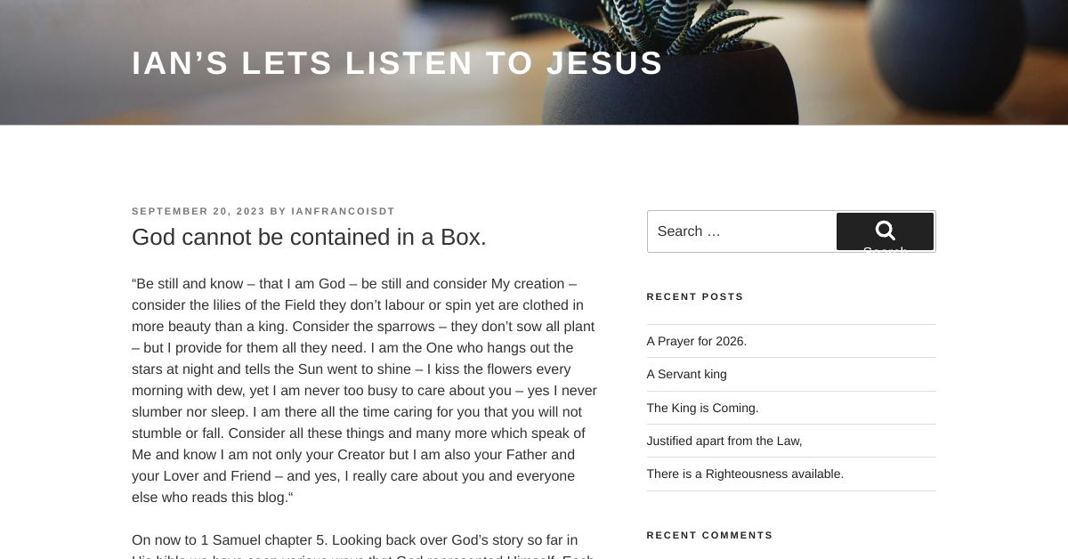 God cannot be contained in a Box. – Ian’s lets listen to Jesus